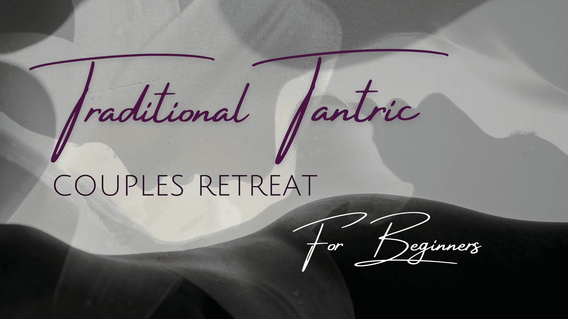 Traditional Tantra Couples Retreat - Holistica